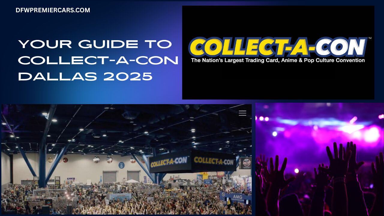 Your Guide to Collect-A-Con Dallas 2025 - DFW PREMIER CAR
